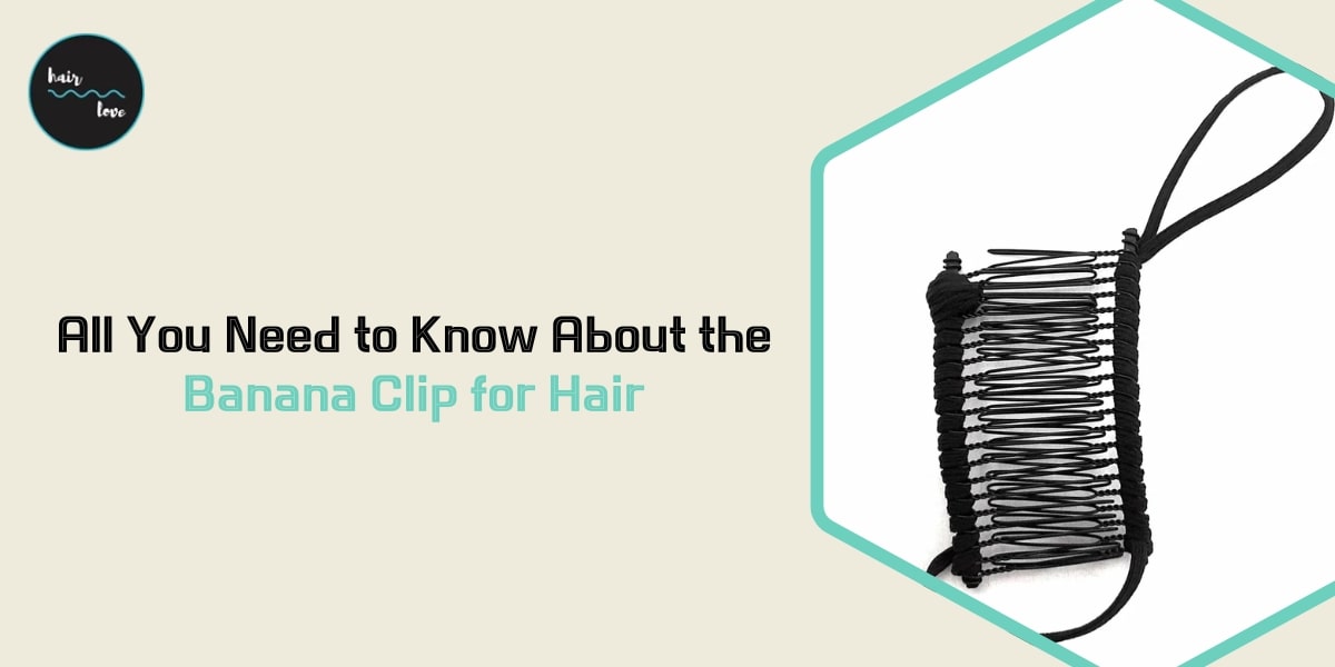 Everything About the Banana Clip for Hair – Hair Love India